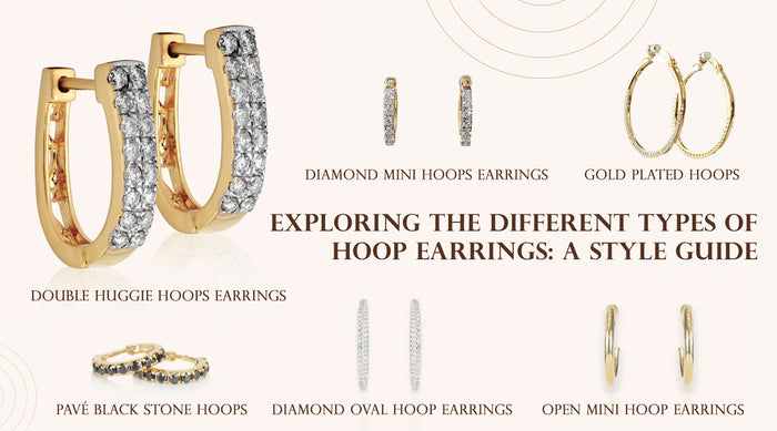 Exploring the Different Types of Hoop Earrings A Style Guide